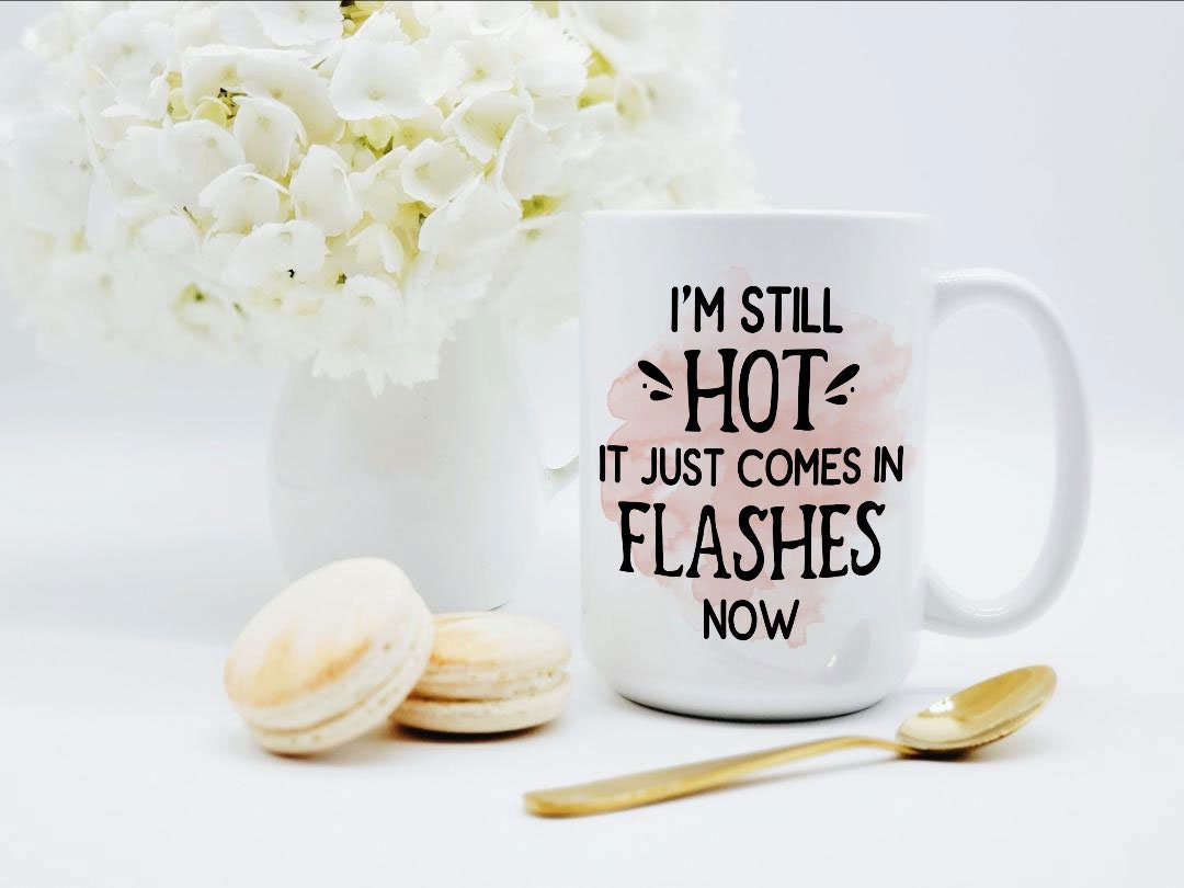 Menopause Mug / Hot Flash Gift / Menopause Gifts / Hot Flashes - Etsy