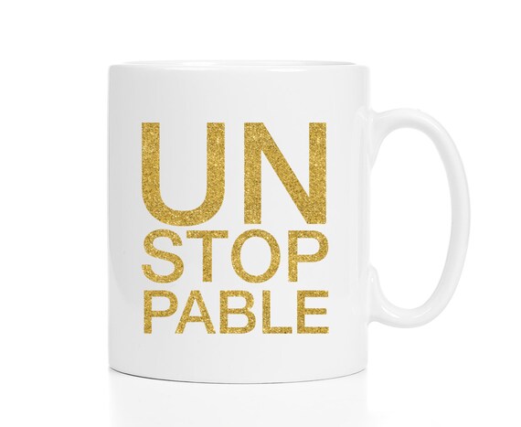 Unstoppable Motivational Mug / Motivational Gifts / - Etsy
