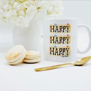 Happy Happy Happy and so Loved Mug / Happy Mug / Cheerful Gift / Love ...