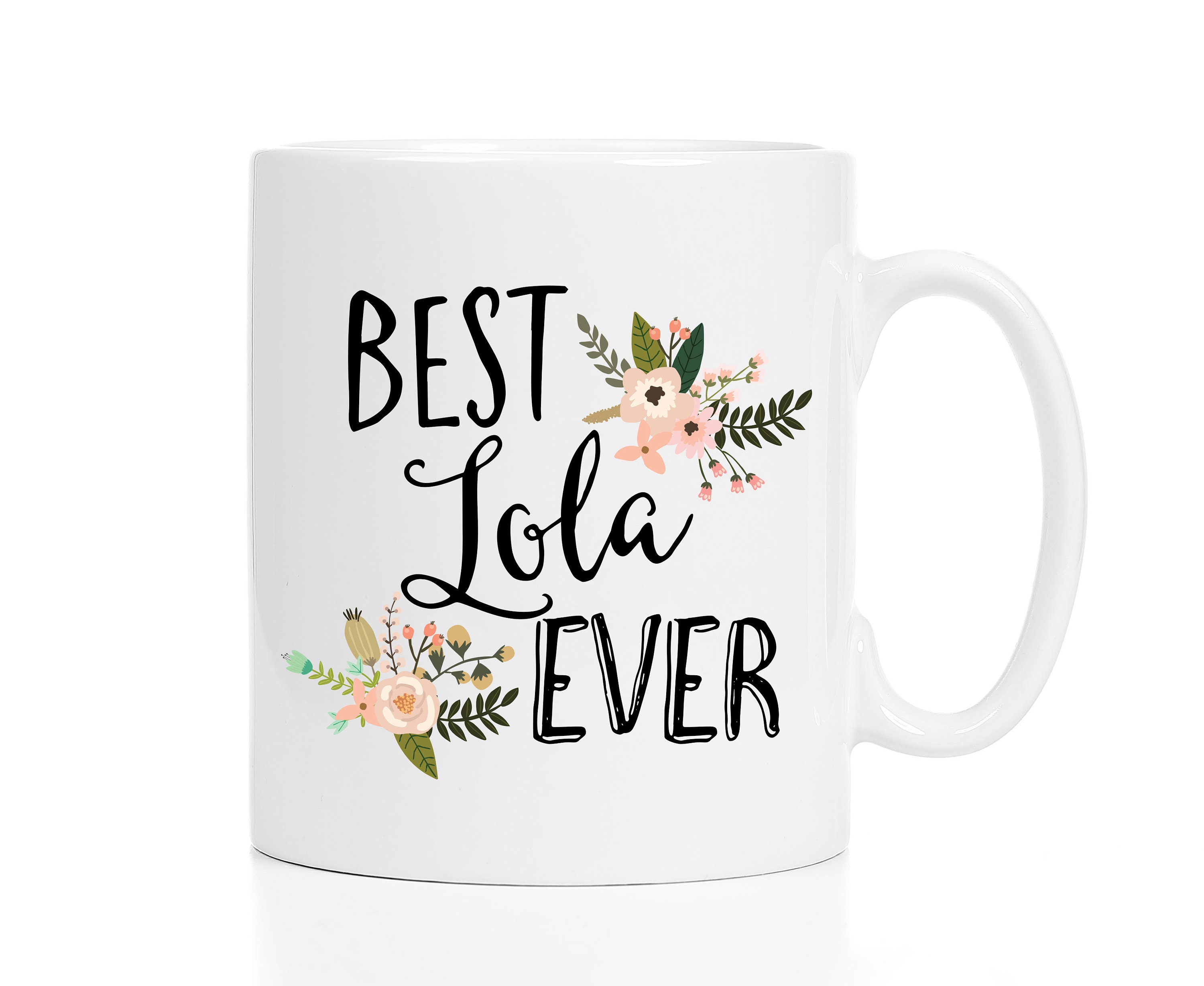 Best Lola Ever Mug / Lola Mug / Lola Gift / Gift for Lola / Lola Coffee ...