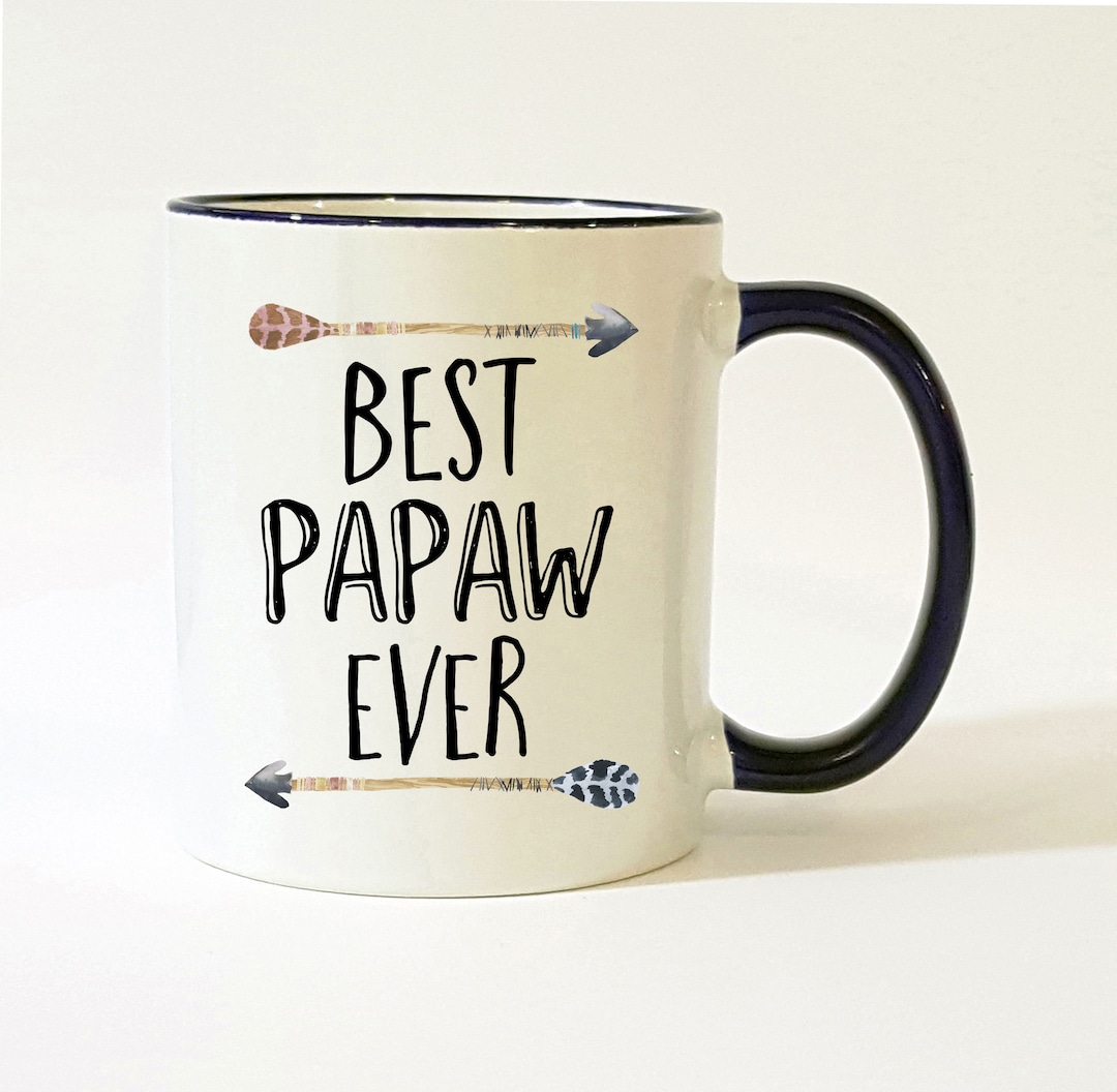 Best Papaw Ever Mug / Papaw Mug / Best Papaw Mug / Papaw Gift / Gift ...