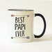 Best Papi Ever Mug / Papi Mug / Papi Coffee Mug / Papi Gift / Gift for ...