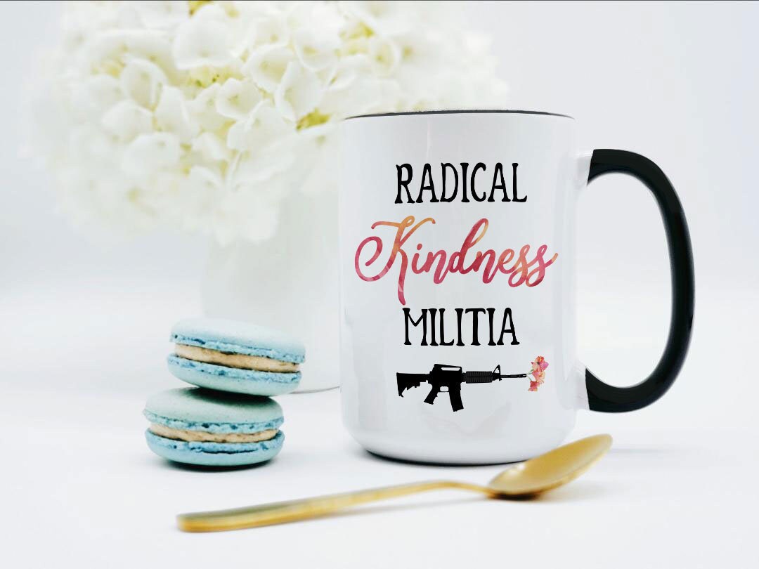 Kindness Mug / Kindness Coffee Mug / Be Kind Mug / Radical Kindness ...
