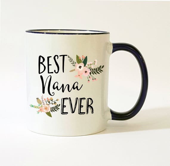 Nana Mug Nana Ts Nana Coffee Mug Nana Coffee Cup Etsy