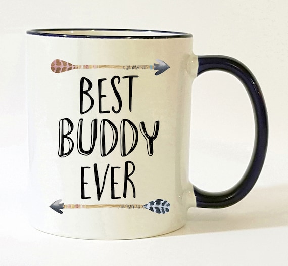 Best Buddy Ever Mug / Buddy Mug / Buddy Coffee Mug / Buddy Mug | Etsy