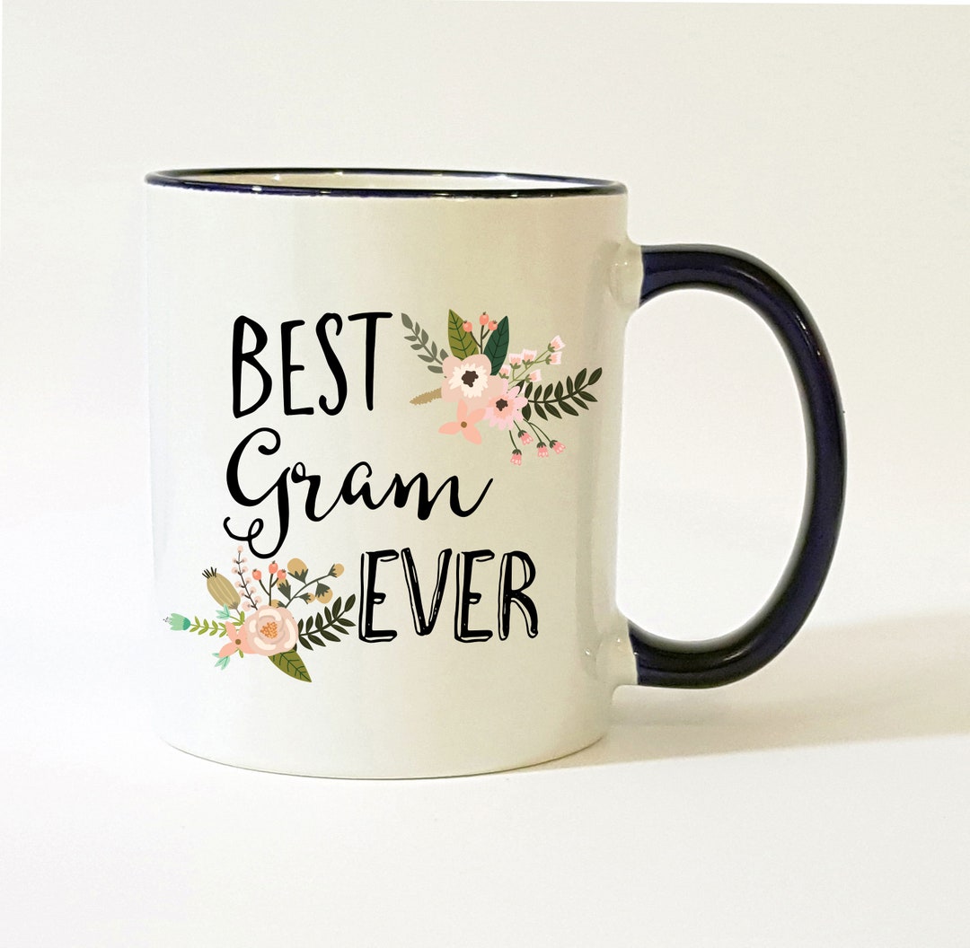 Best Gram Ever Mug / Best Gram Mug / Gram Coffee Mug / Gift for Gram ...