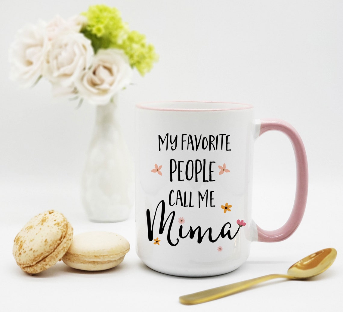 My Favorite People Call Me Mima Mug / Mima Coffee Mug / Mima Gifts ...