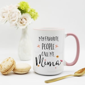 My Favorite People Call Me Mima Mug / Mima Coffee Mug / Mima Gifts / Mima Present / Mima Grandma ...
