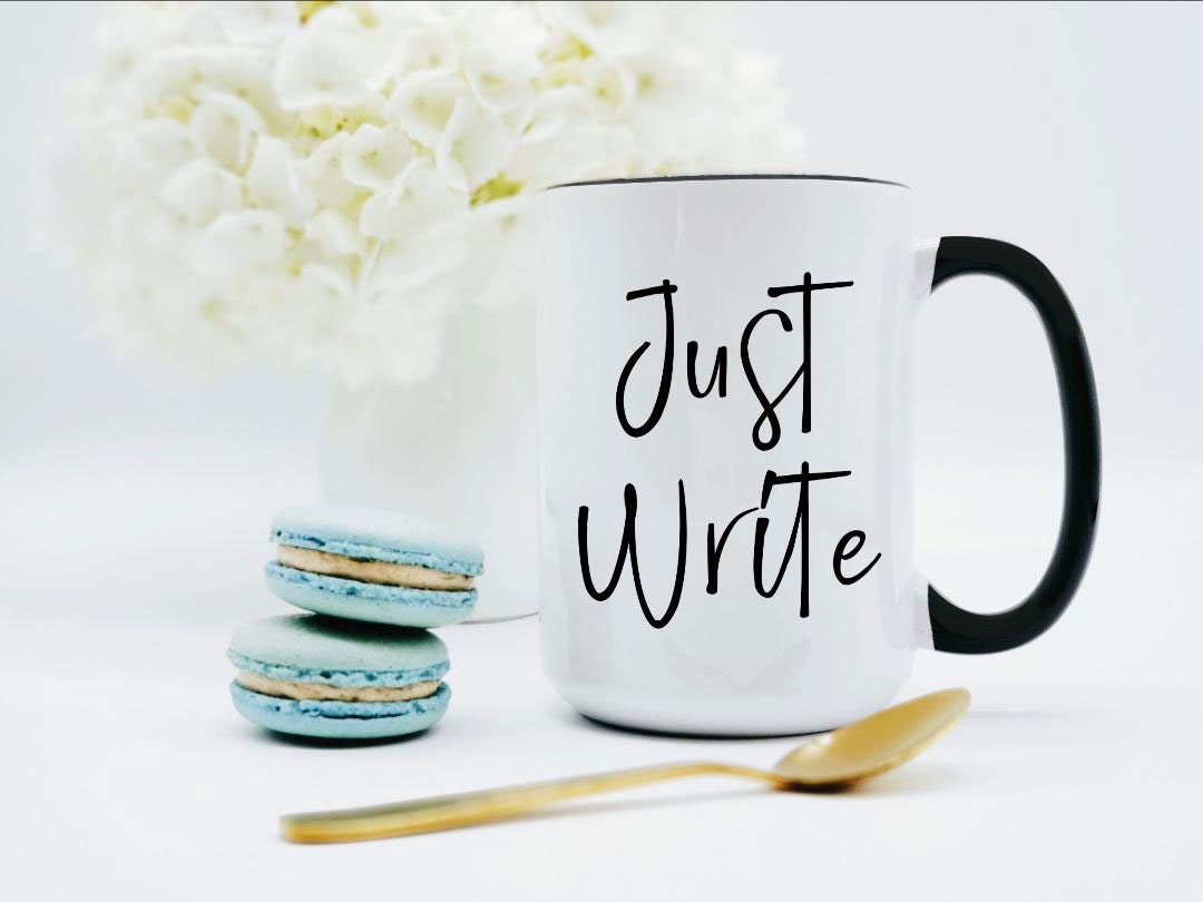 Just Write Mug / Writer's Mug / Mug for Writer / Writer Coffee Cup ...