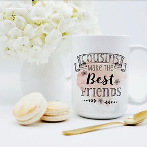 Cousins Make the Best Friends Mug / Gifts for Cousins / Cousin Mug / Cousins Best Friends ...