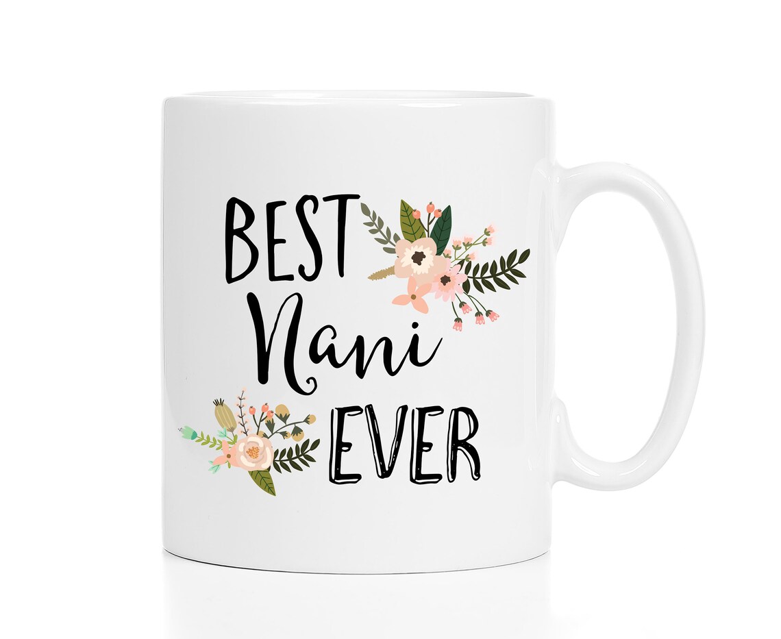 Best Nani Ever Mug / Nani Gift / Nani Mug / Nani Coffee Mug / - Etsy