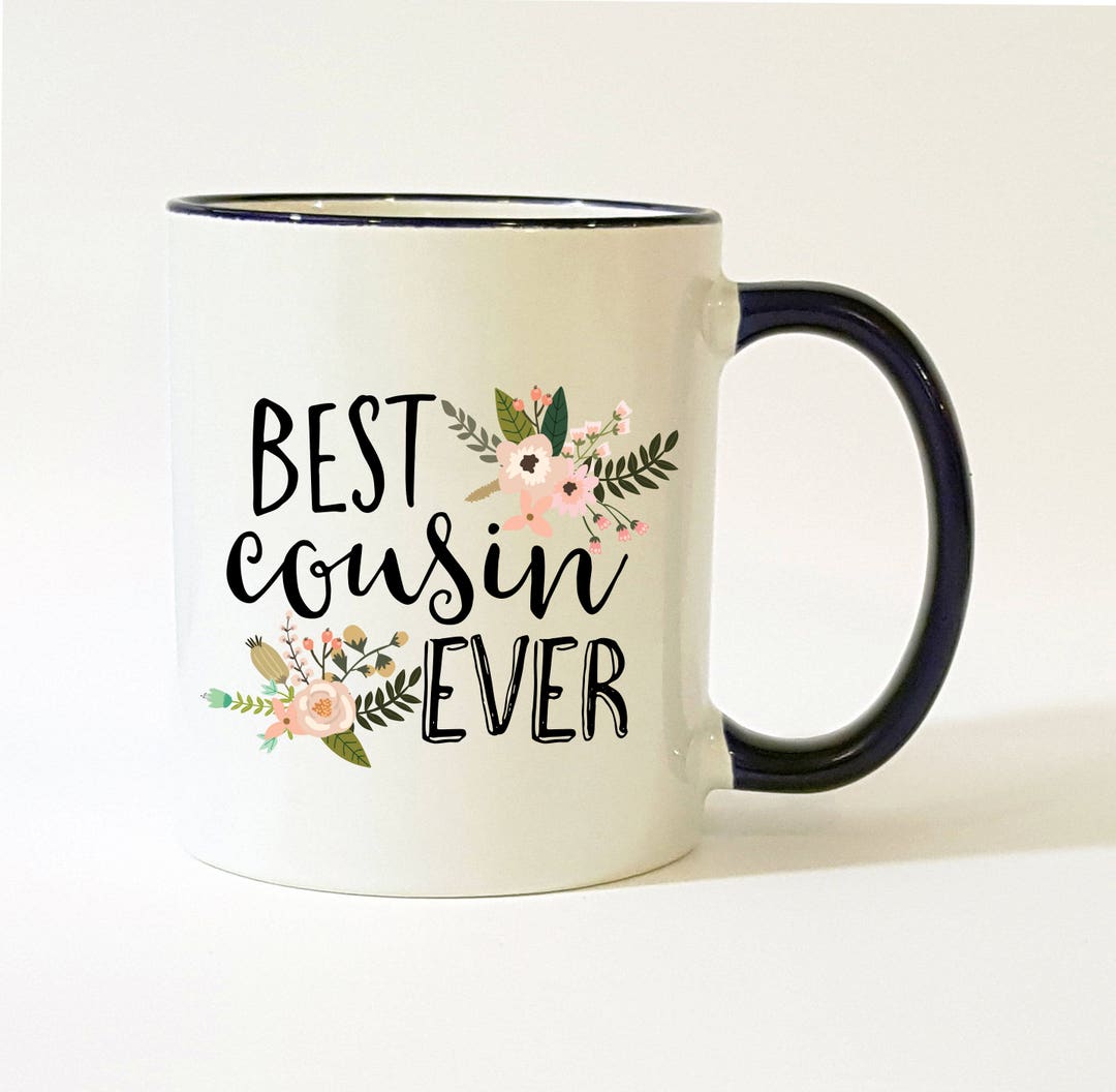 Best Cousin Ever Mug / Cousin Mug / Mug for Cousin / Gift for Cousin / Cousin Gift / Cousin ...