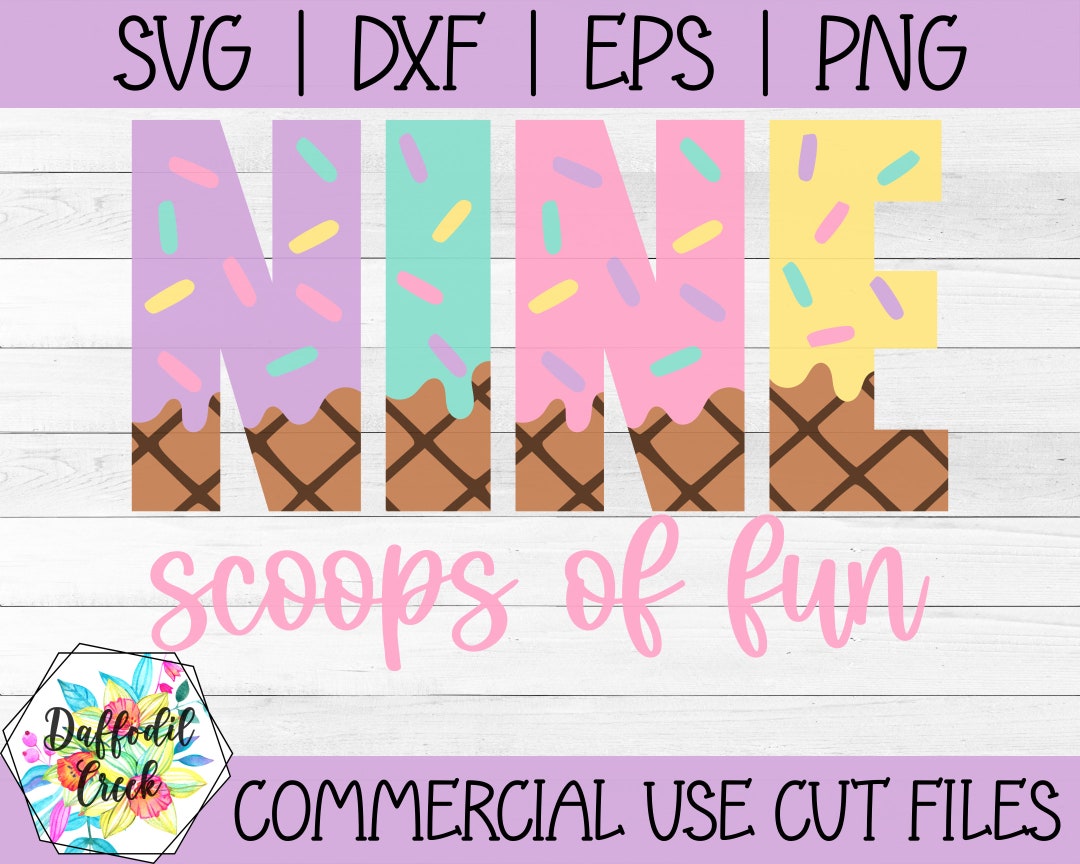 Nine Scoops of Fun SVG | Ice Cream Birthday | 9th Birthday SVG - Etsy