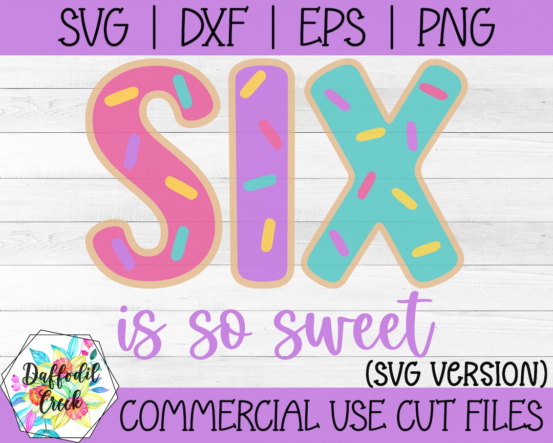 Six is so Sweet SVG Donut Birthday 6th Birthday SVG - Etsy