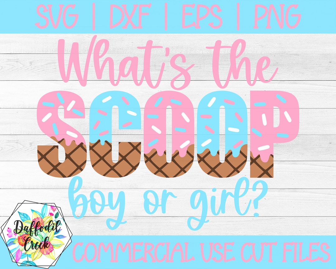 What's the Scoop SVG Ice Cream SVG Gender Reveal SVG - Etsy UK