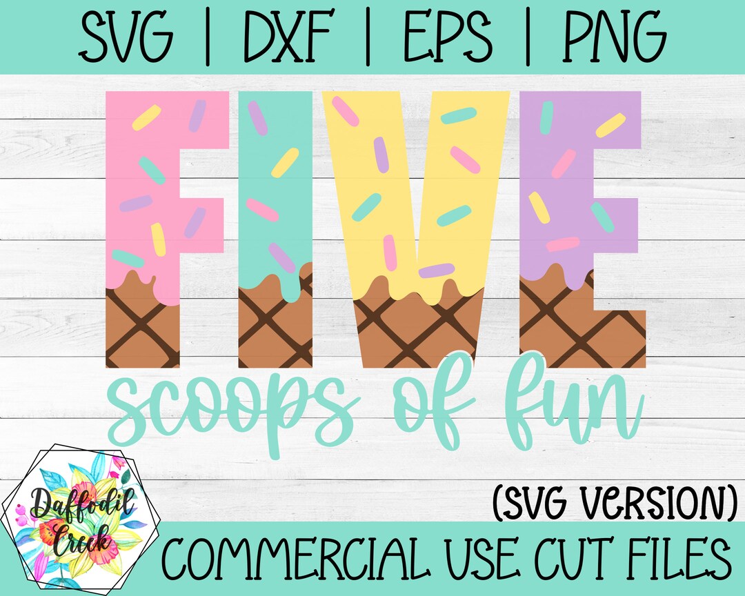 Five Scoops of Fun SVG | Ice Cream Birthday | 5th Birthday SVG - Etsy