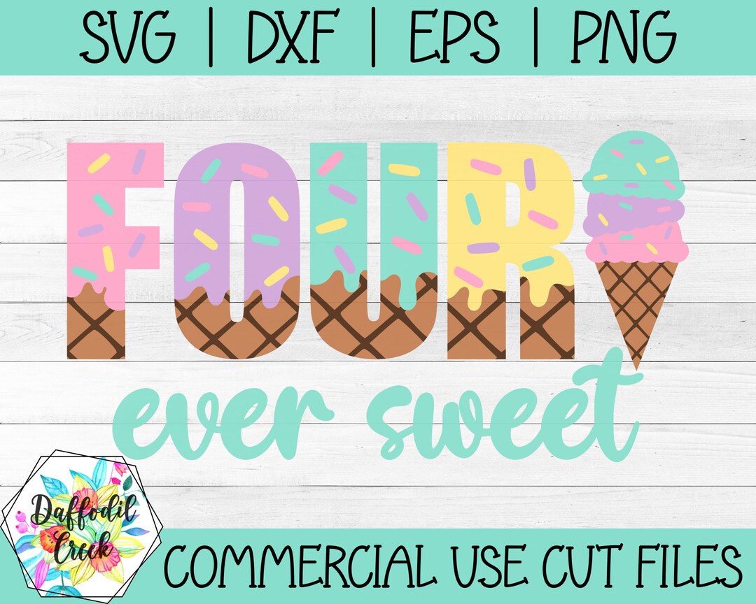 Four Ever Sweet Ice Cream SVG Ice Cream Birthday 4th Birthday SVG - Etsy
