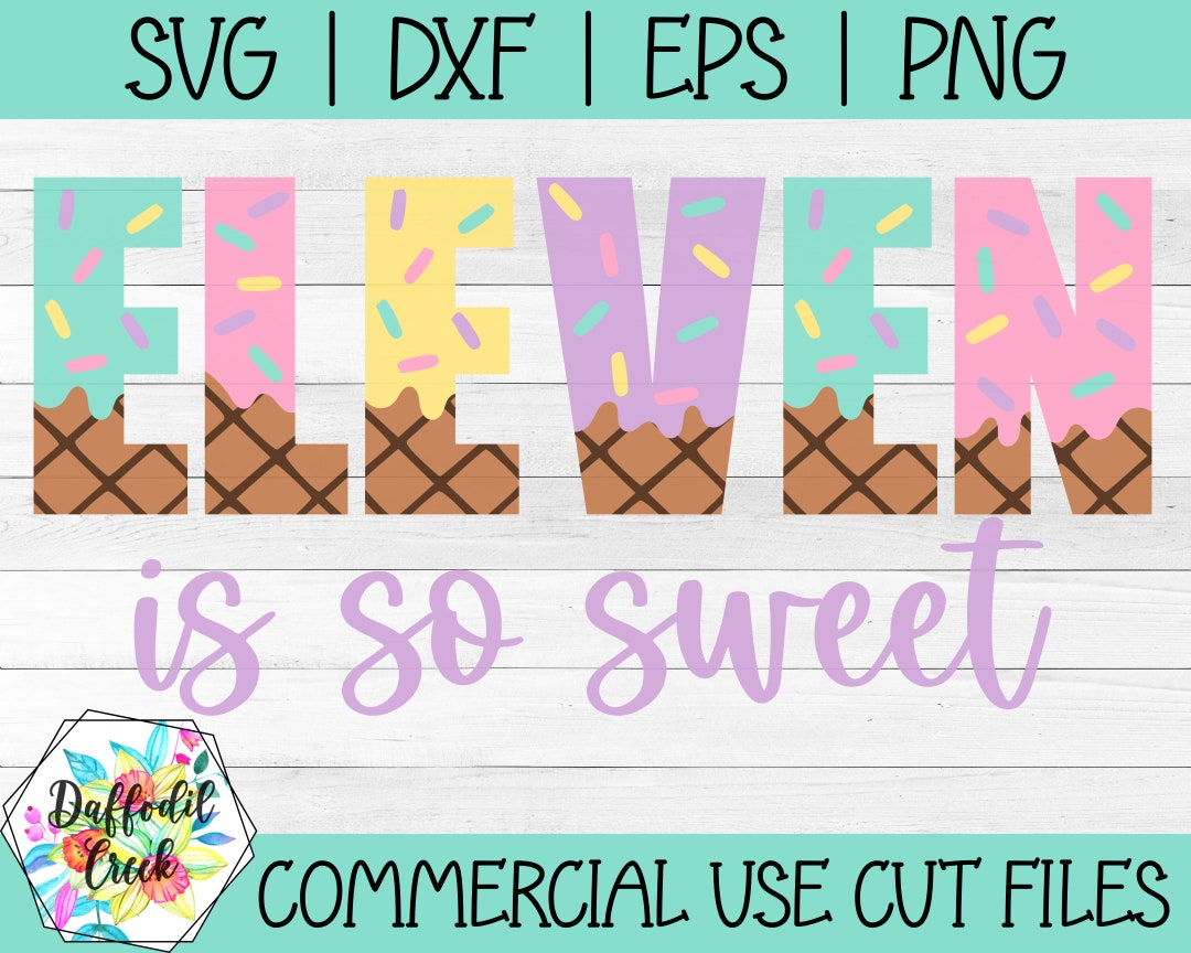 Eleven is so Sweet SVG | Ice Cream Birthday | 11th Birthday SVG - Etsy