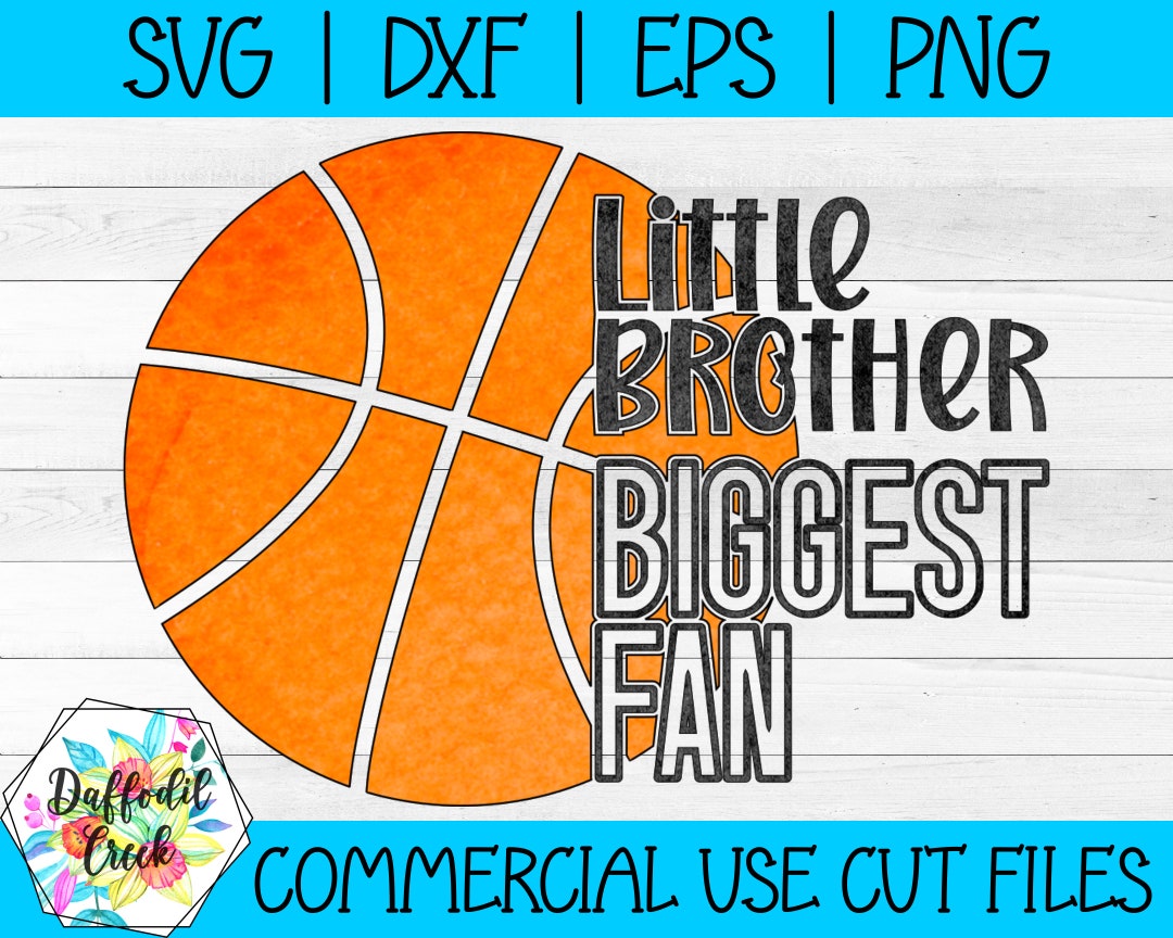 Basketball SVG Basketball Brother SVG Little Brother Biggest Fan SVG - Etsy