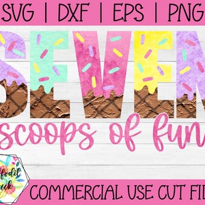 Seven Scoops of Fun SVG Ice Cream Birthday 7th Birthday SVG - Etsy