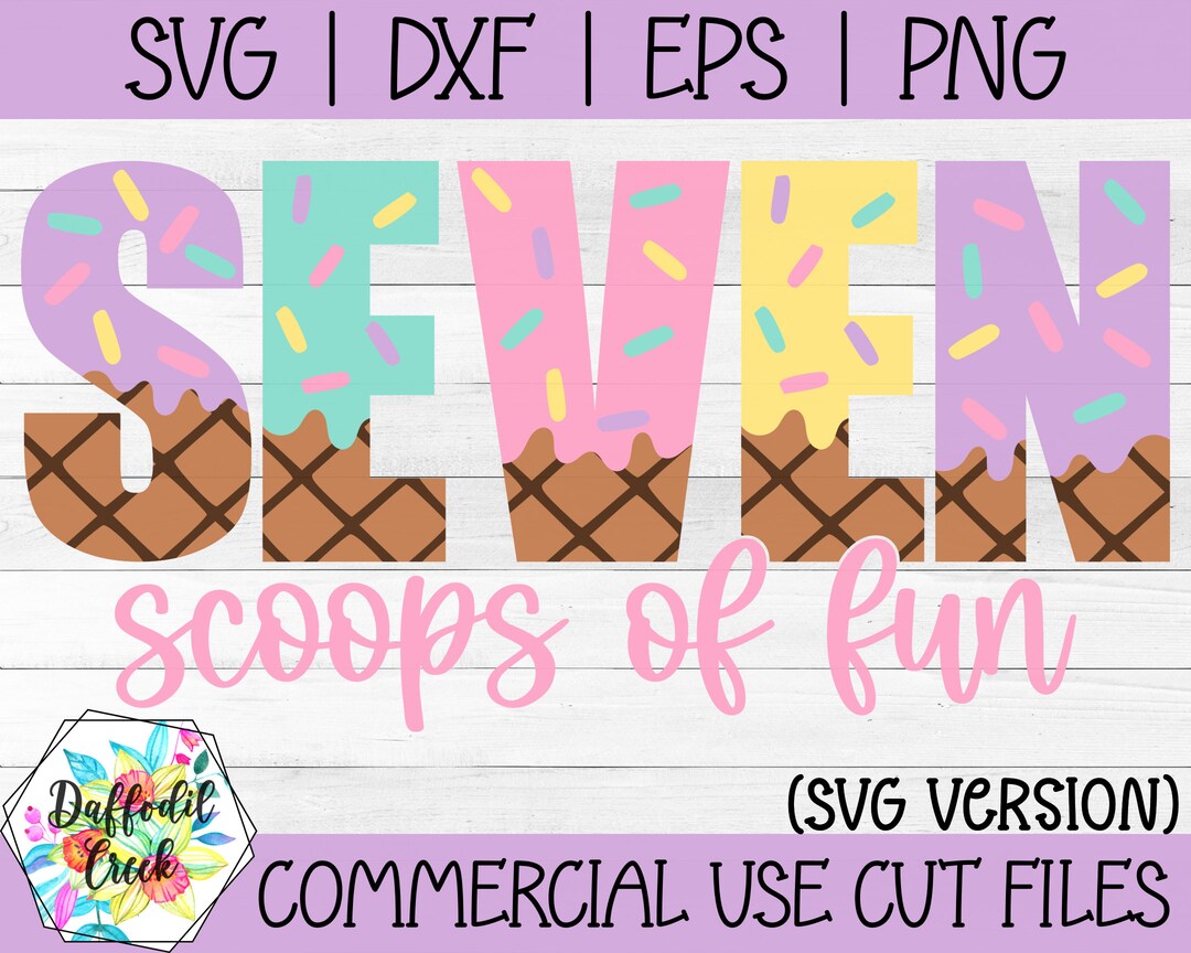 Seven Scoops of Fun SVG Ice Cream Birthday 7th Birthday SVG - Etsy