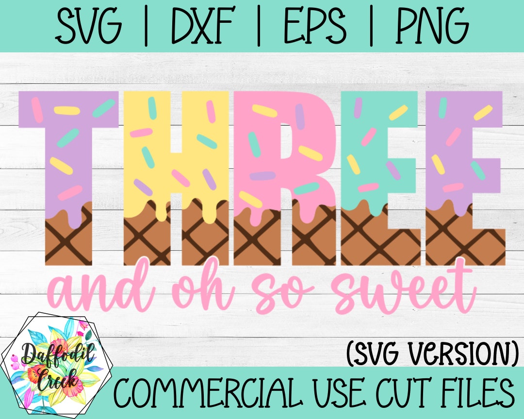 Three and Oh so Sweet SVG | Ice Cream Birthday | 3rd Birthday SVG - Etsy