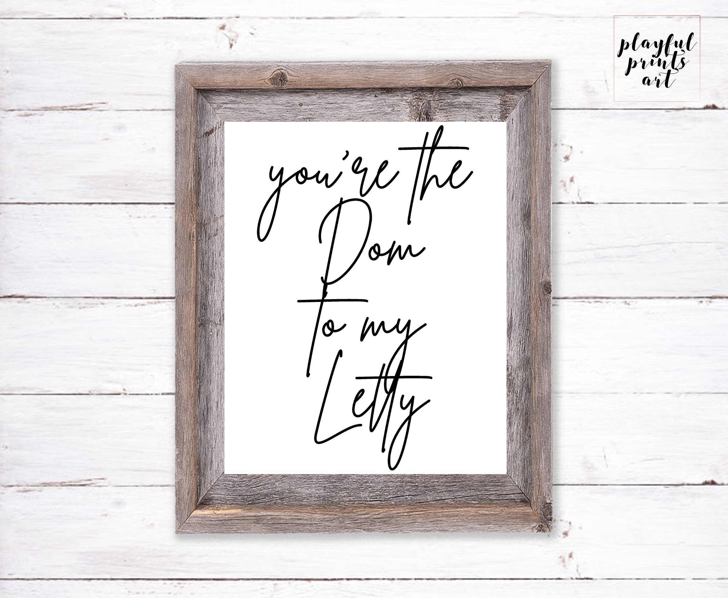 You're the Dom to My Letty Print, 8x10, Instant Download, Printable ...