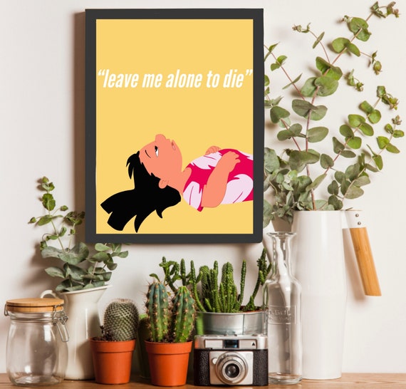 Printable Wall Art LILO Leave me Alone to Die Print | Etsy