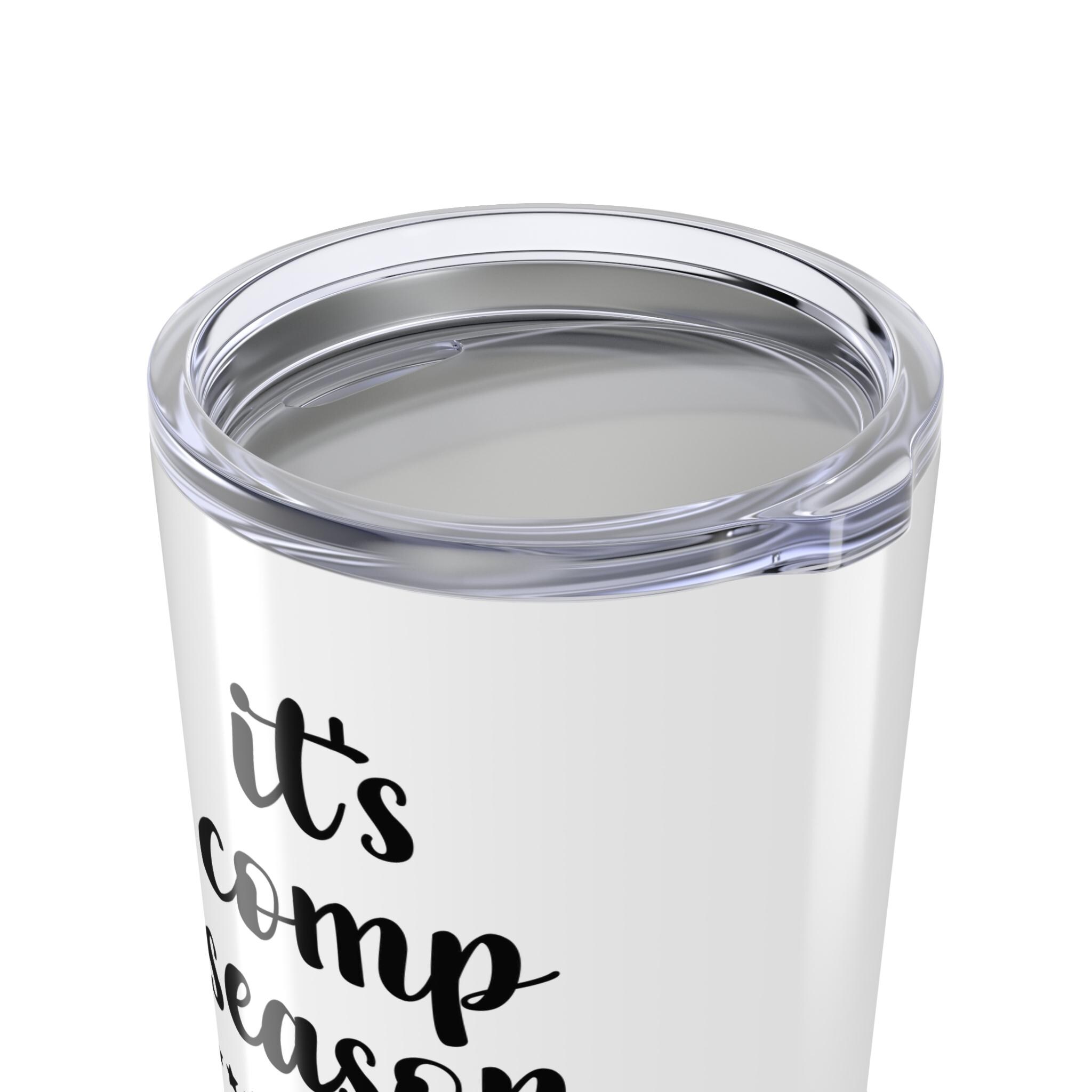 Dont Judge Comp Season Dance Mom Big Tumbler 20oz Travel Coffee Tumbler ...