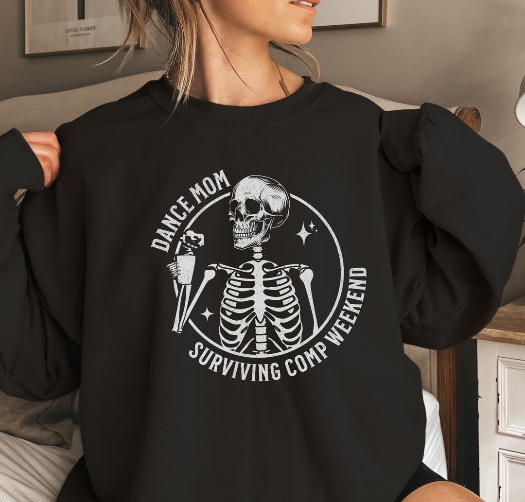 Weekends Coffee Dance Comps Sweatshirt Dance Mom Sweatshirt Skeleton ...