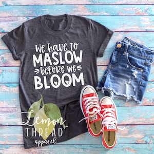 Maslow Hierarchy of Needs Shirt, Maslow Before Bloom Shirt, Maslows ...