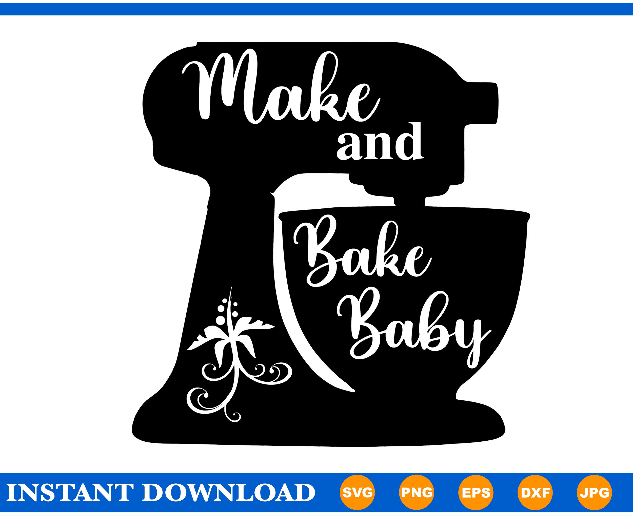 Make and Bake Baby SVG Bake SVG Baking Clipart Baking SVG | Etsy