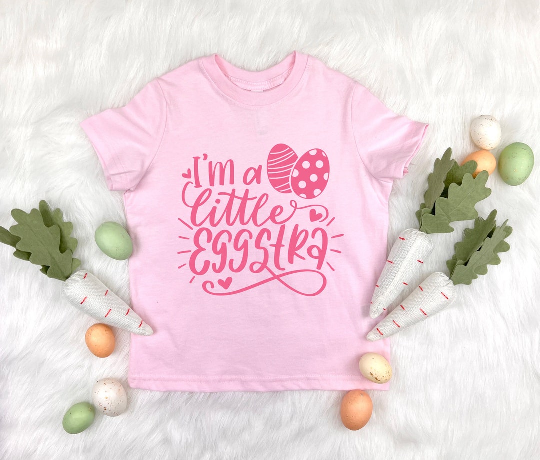 Girls Easter Shirt, Easter Basket Stuffers, Girl, I'm A Little Eggstra ...