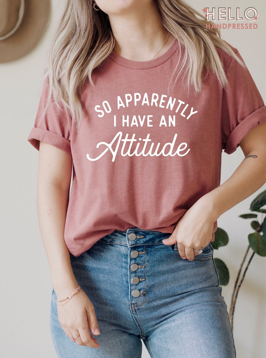 So Apparently I Have an Attitude Shirt, Funny Gift for Friend, Sassy ...