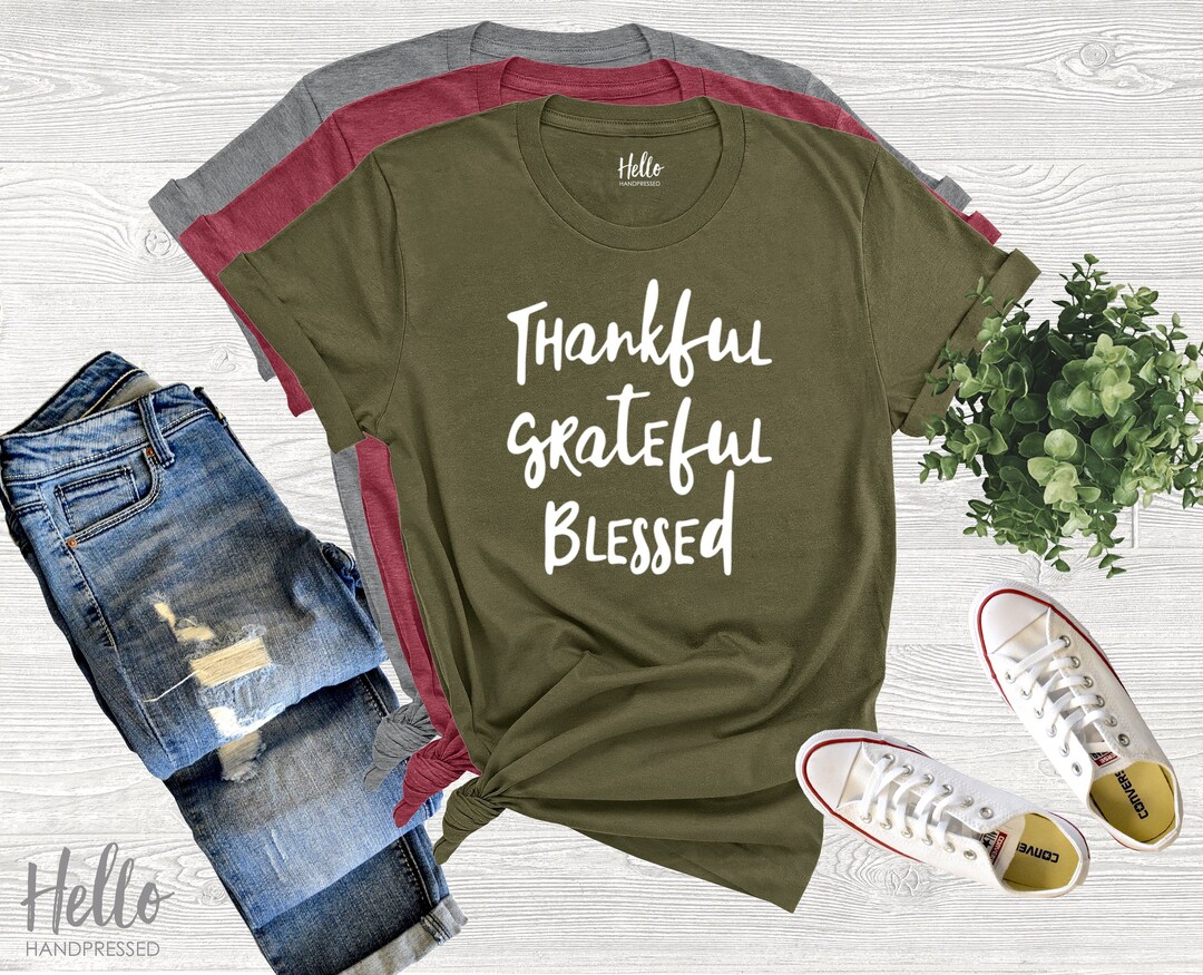 Thankful Grateful Blessed Shirt, Thanksgiving Shirt, Thanksgiving T ...