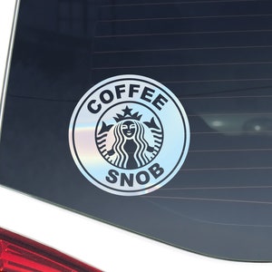 Coffee Snob Decal for Car Window or Anywhere, Bumper Sticker ...