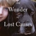 The WONDER of LOST CAUSES by Nick Trout New Condition Bookk Etsy Best ...