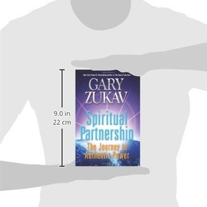 SPIRITUAL PARTNERSHIP : the Journey to Authentic Power by Gary Zukav ...