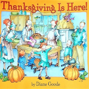 THANKSGIVING IS HERE! by Diane Goode - New Condition- Wonderful ...