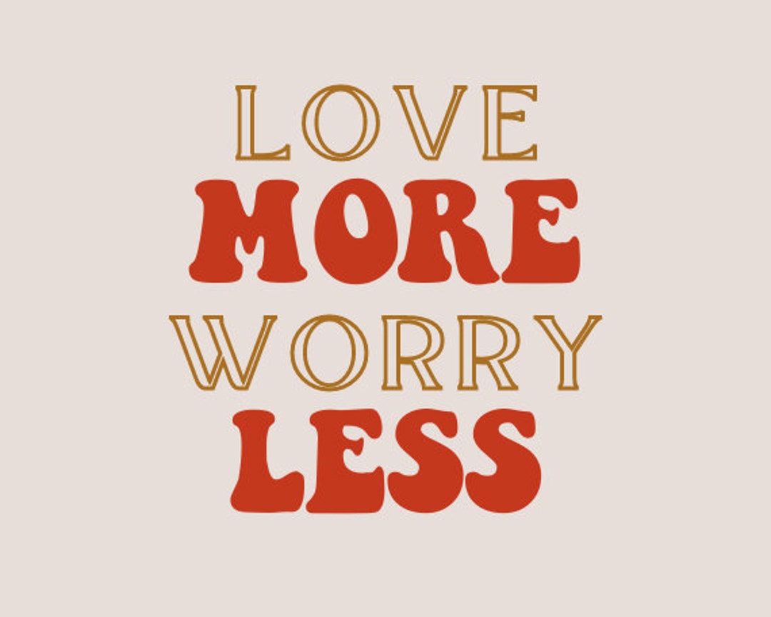 Love More Worry Less png & Svg - Etsy