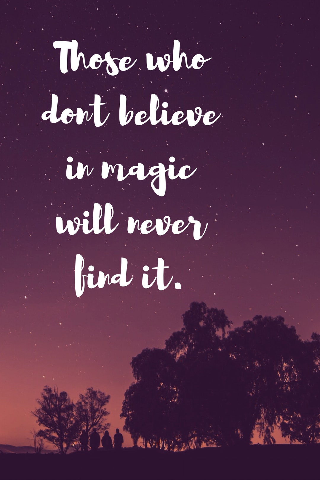 Digital Download Printable Quote, Those Who Dont Believe in Magic Will ...