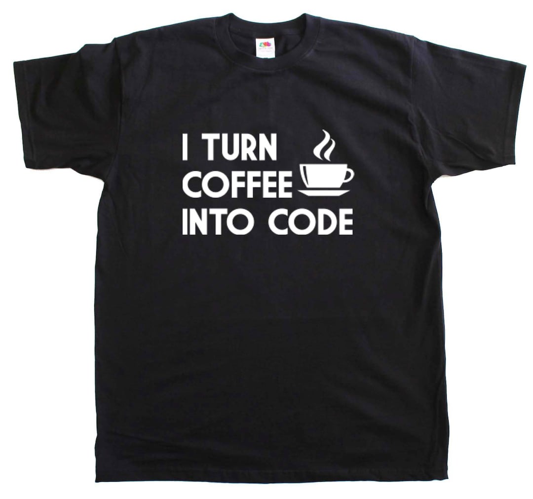I Turn Coffee Into Code Funny Geek Mens Loose Fit Cotton T-shirt - Etsy