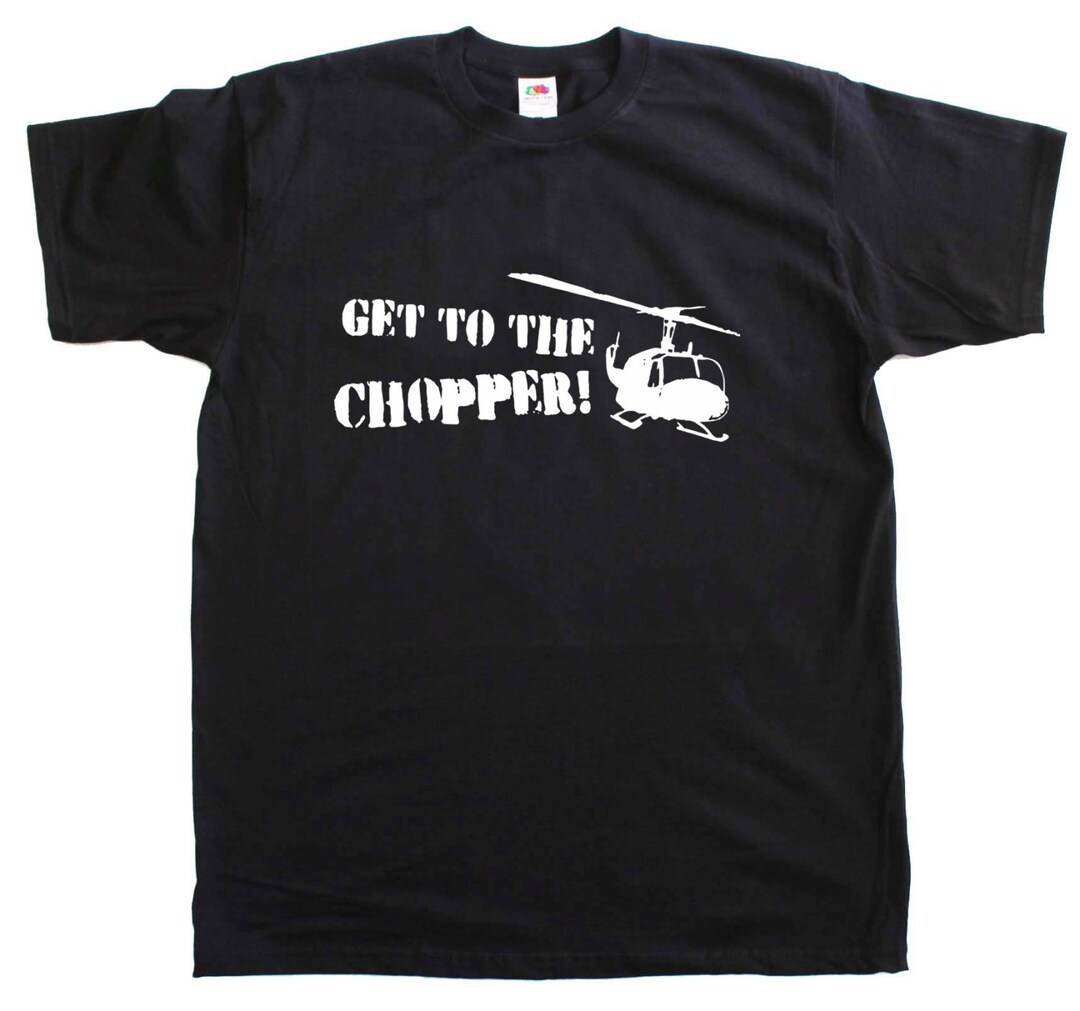 Get to the Chopper Funny Mens Loose Fit Cotton T-shirt - Etsy