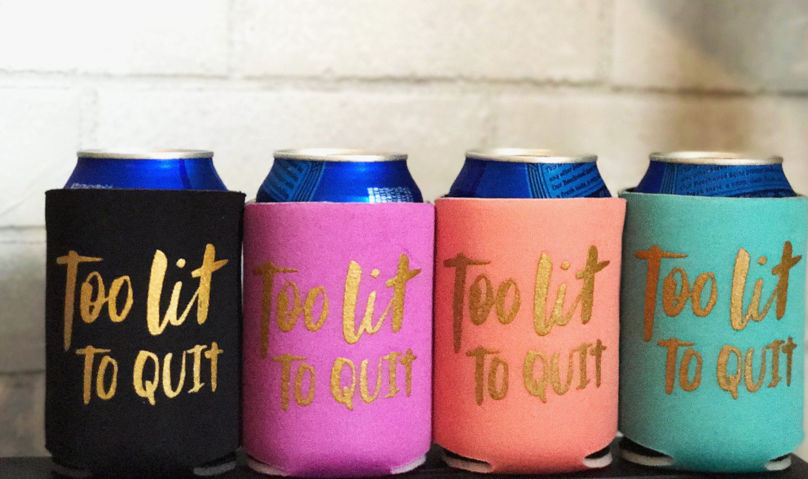 Beverage Holder / Too Lit to Quit / Metallic Gold Can Cooler / - Etsy