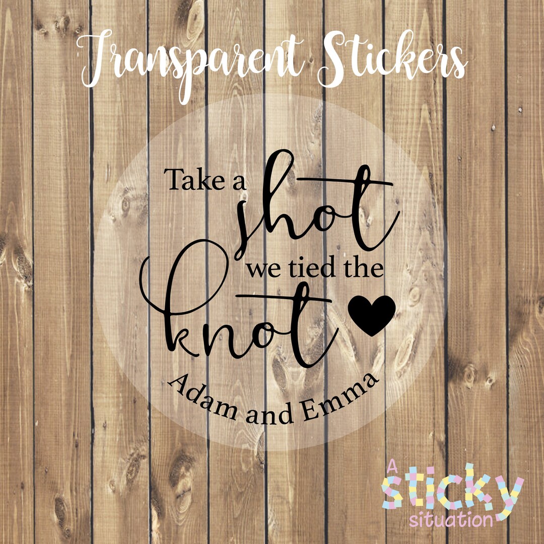 We Tied the Knot so Take a Shot Stickers, Shot Glass Stickers, Take A ...