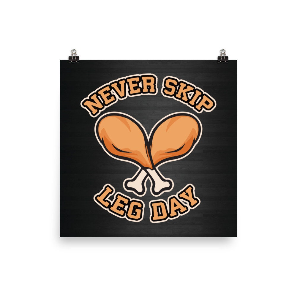 Never Skip Leg Day Gym Poster Motivational Prints Gift For | Etsy