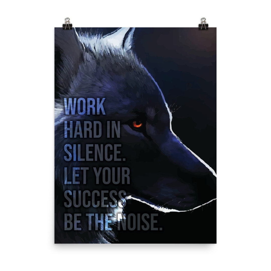 Work Hard in Silence, Wolf Motivational Poster, Hustle, Entrepreneur ...