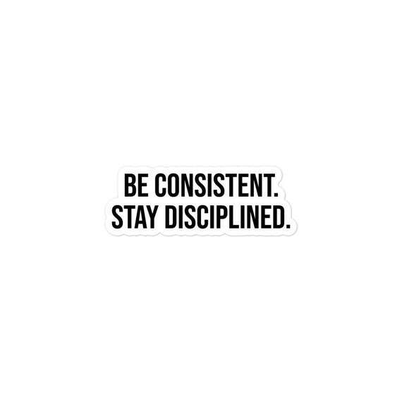 Be Consistent and Stay Disciplined Sticker Bodybuilding - Etsy