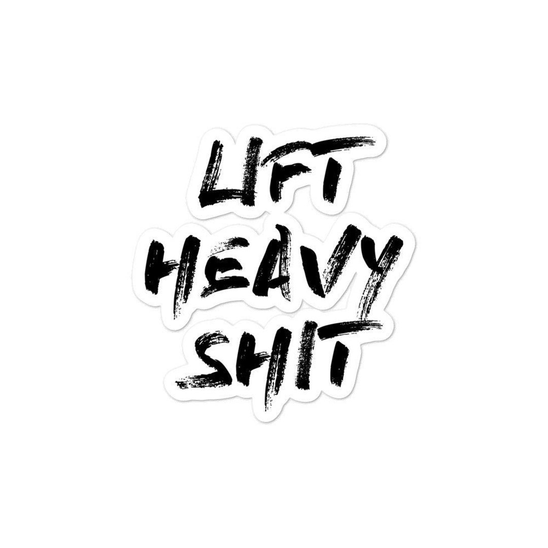 Lift Heavy Shit, Sticker, Gift for Bodybuilding, Weightlifting ...