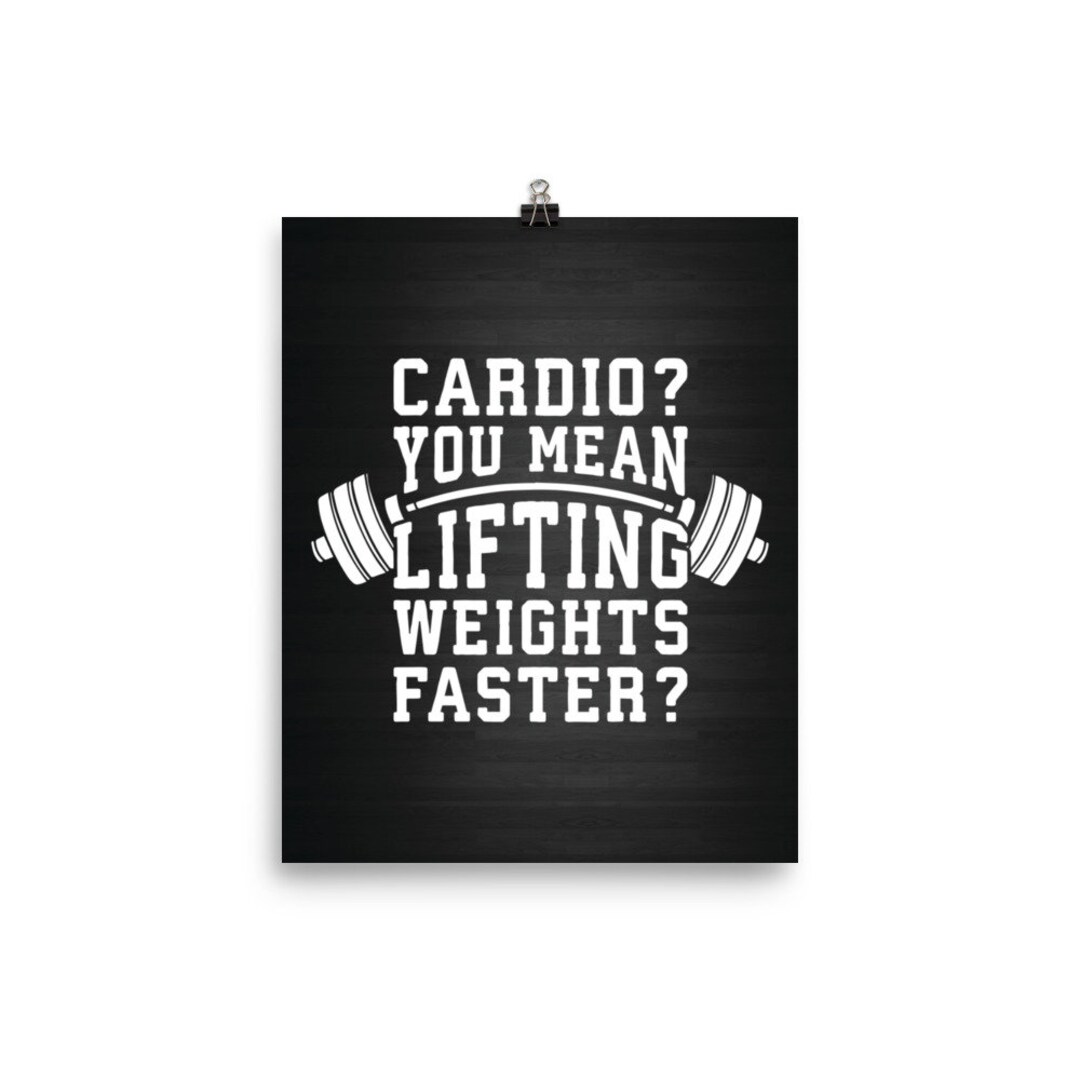 Cardio, Lifting Weights Faster, Gym Poster, Motivational Prints ...